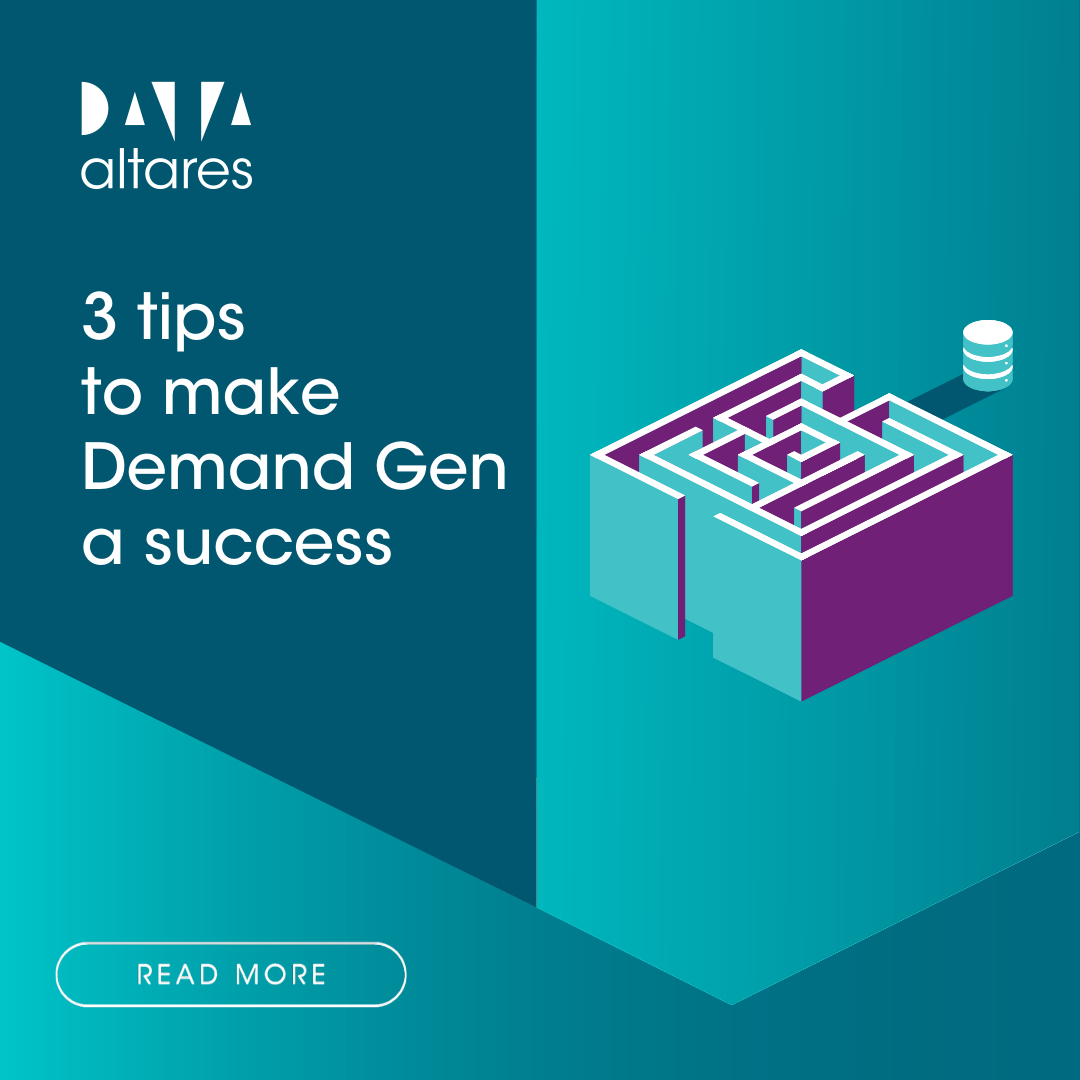 3 tips to make Demand Generation a success - Altares